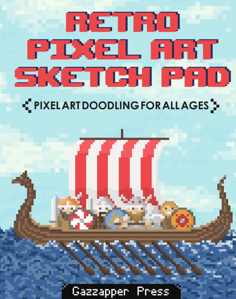 Retro Pixel Art Sketch Pad. Pixel Art Doodling for All Ages - купить с ...
