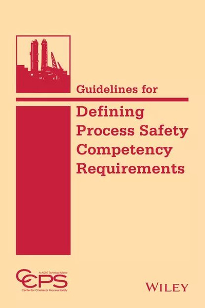 Guidelines for Defining Process Safety Competency Requirements | CCPS ...