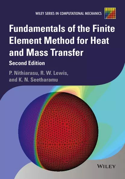 Fundamentals of the Finite Element Method for Heat and Mass Transfer | Seetharamu Kankanhalli N ...