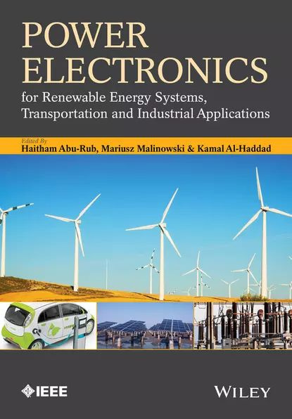 Power Electronics for Renewable Energy Systems, Transportation and ...