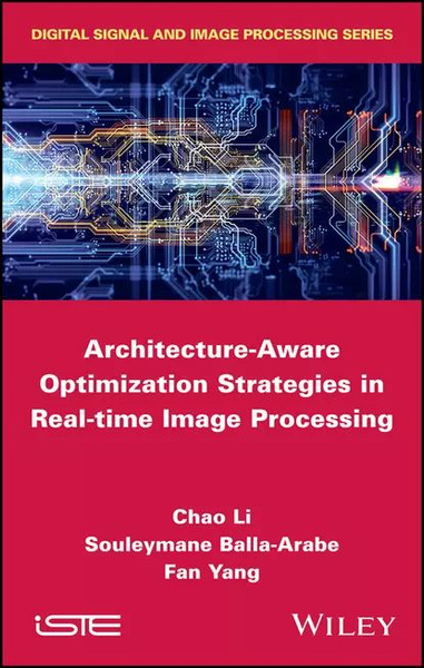 Architecture-Aware Optimization Strategies in Real-time Image Processing | Yang Fan, Li Chao ...
