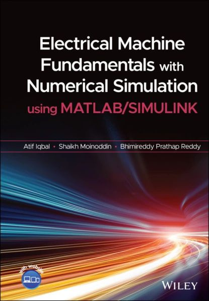Electrical Machine Fundamentals with Numerical Simulation using MATLAB / SIMULINK | Bhimireddy ...