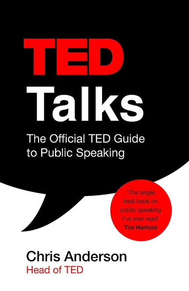 TED Talks. The Official TED Guide to Public Speaking. Anderson C ...