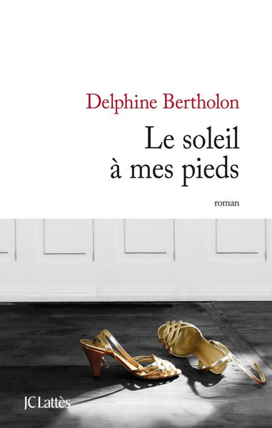 Le Soleil a mes pieds. Bertholon D. - купить с доставкой по выгодным ...
