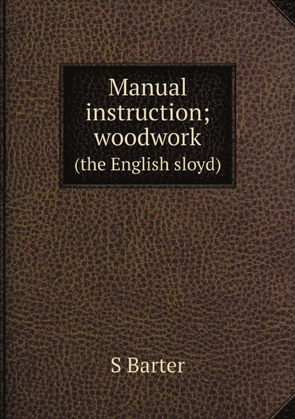 Manual Instruction Woodwork The English Sloyd купить с доставкой