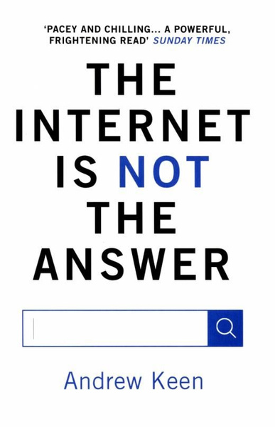 The Internet is Not the Answer - купить с доставкой по выгодным ценам в ...