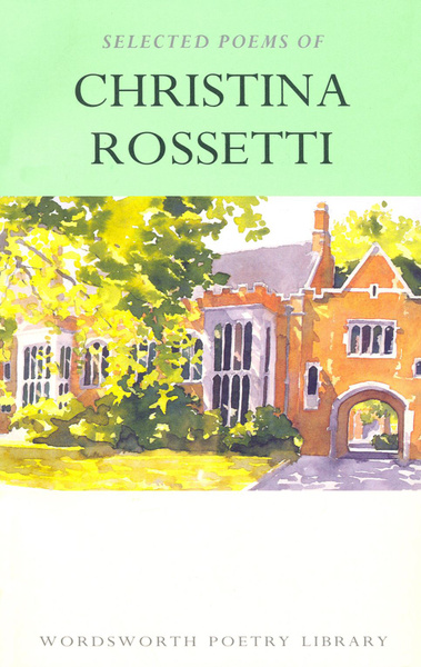 Selected Poems of Christina Rossetti / Книга на Английском | Rossetti ...