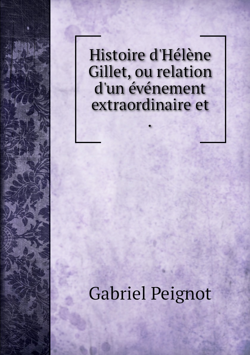 Книга "Histoire d'Helene Gillet, ou relation d'un evenement ...