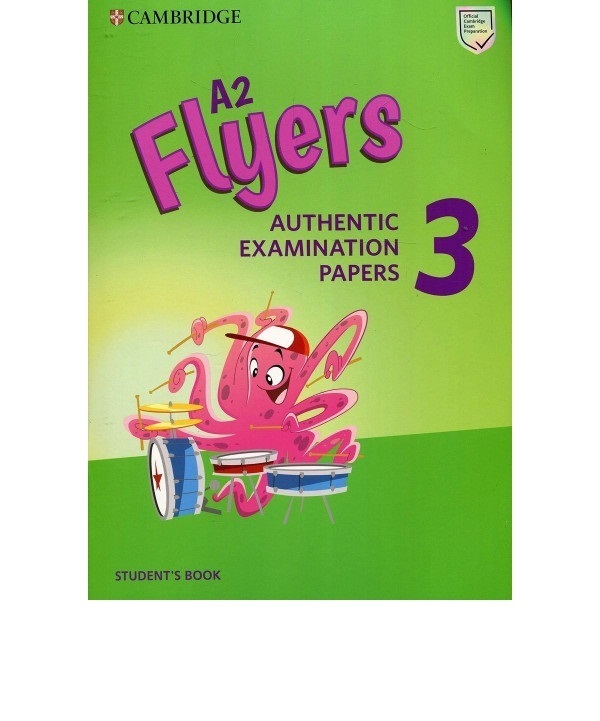 Cambridge English. Flyers Authentic examination papers 3. Student's ...