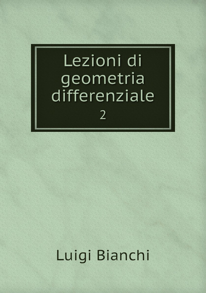 Lezioni di geometria differenziale. 2 - купить с доставкой по выгодным ...