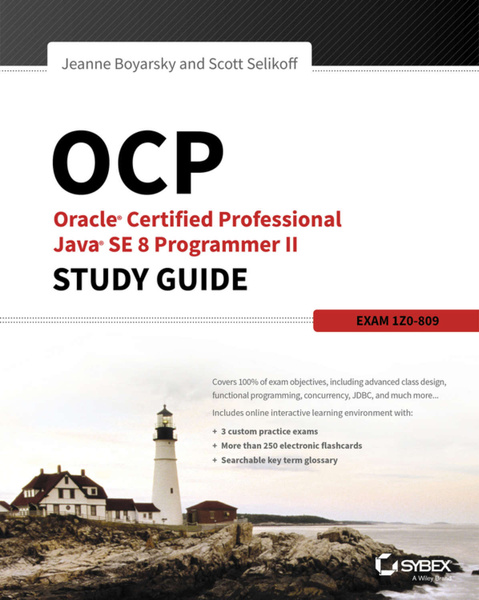 OCP: Oracle Certified Professional Java SE 8 Programmer II Study Guide ...