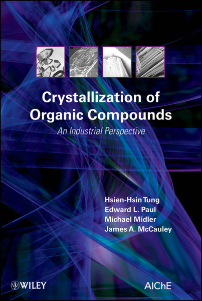 Crystallization of Organic Compounds. An Industrial Perspective ...