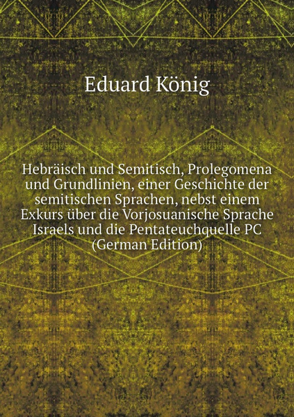 Hebraisch und Semitisch, Prolegomena und Grundlinien, einer Geschichte ...