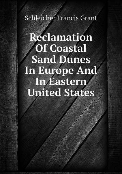 Reclamation Of Coastal Sand Dunes In Europe And In Eastern United ...
