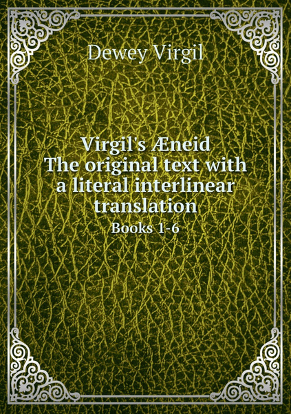 Virgil's AEneid. The original text with a literal interlinear translation. Books 1-6 купить на ...