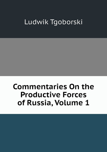 Commentaries On the Productive Forces of Russia, Volume 1 купить на ...