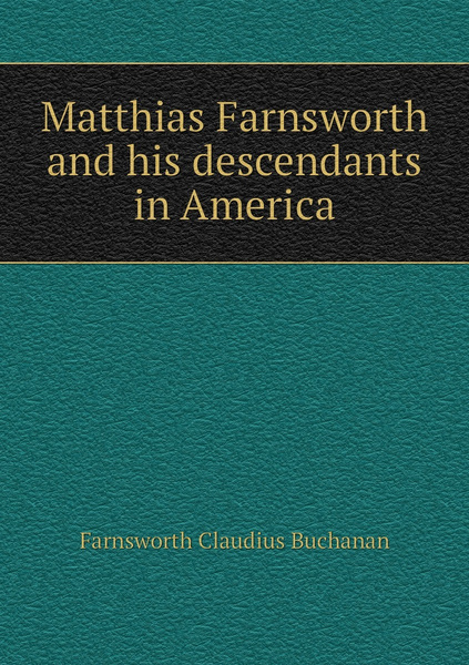 Matthias Farnsworth and his descendants in America - купить с доставкой ...