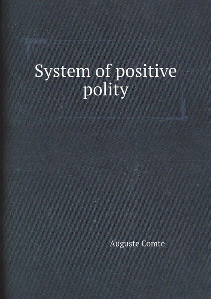 System of positive polity | Comte Auguste - купить с доставкой по ...