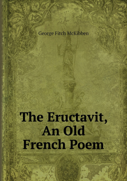 Характеристики The Eructavit, An Old French Poem подробное описание ...