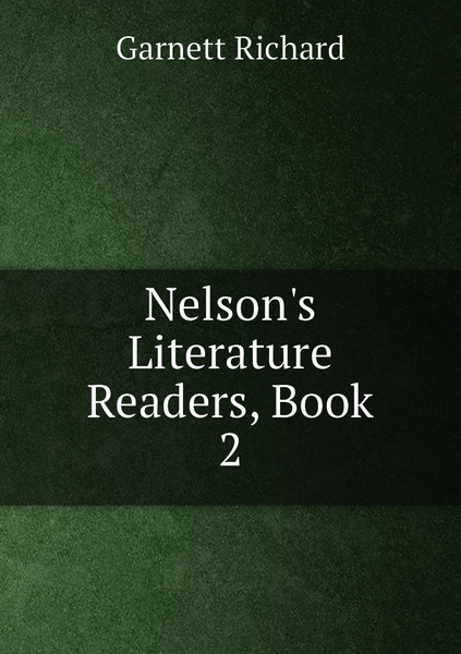 Nelson's Literature Readers, Book 2 | Garnett Richard - купить с ...