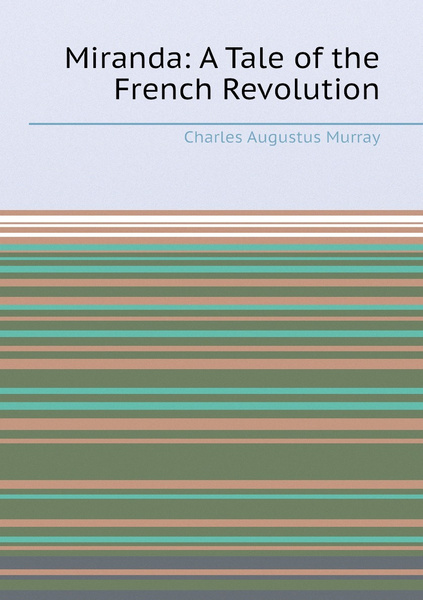 Miranda: A Tale of the French Revolution - купить с доставкой по ...