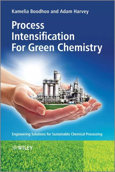 Process Intensification Technologies For Green Chemistry Engineering Solutions For Sustainable