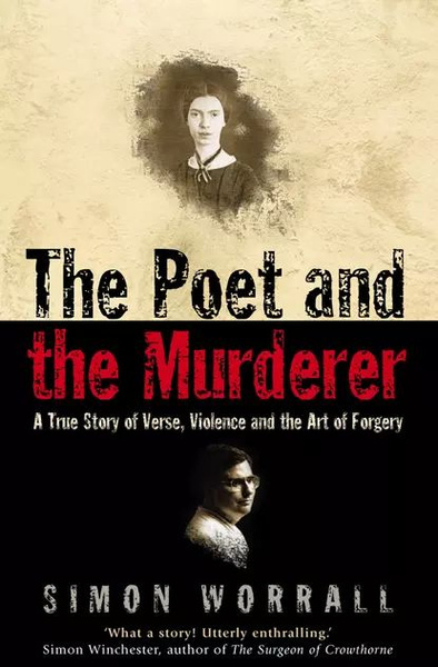The Poet and the Murderer: A True Story of Verse, Violence and the Art ...
