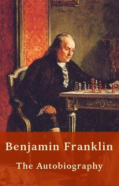 Benjamin Franklin - Autobiography (US History) | Франклин Бенджамин ...