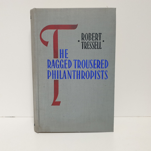 Tressell Robert. The Ragged Trousered Philanthropists, 1957 г ...