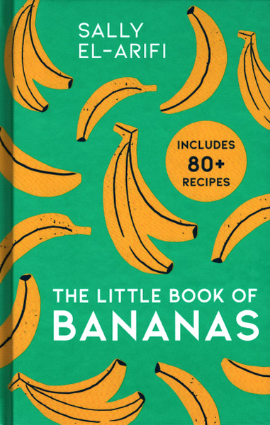 The Little Book of Bananas / El-Arifi Sally / Книга на Английском ...