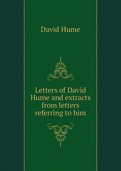 Letters of David Hume and extracts from letters referring to him ...