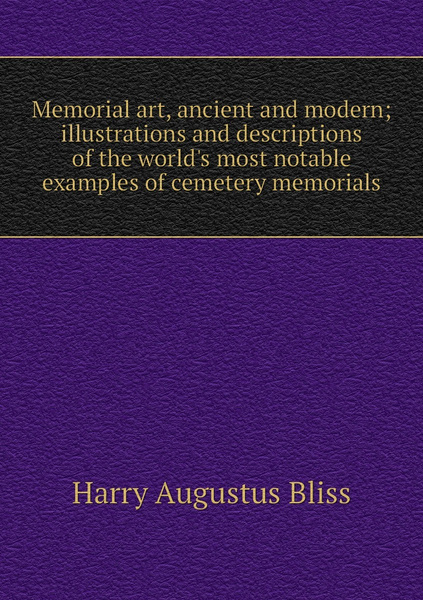 Memorial art, ancient and modern; illustrations and descriptions of the ...