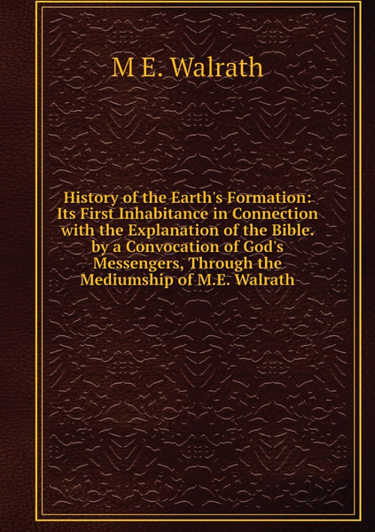 History of the Earth's Formation: Its First Inhabitance in Connection ...