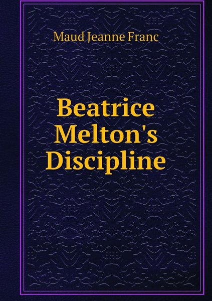 Beatrice Melton's Discipline - купить с доставкой по выгодным ценам в ...