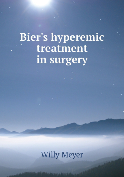 Bier's hyperemic treatment in surgery - купить с доставкой по выгодным ...