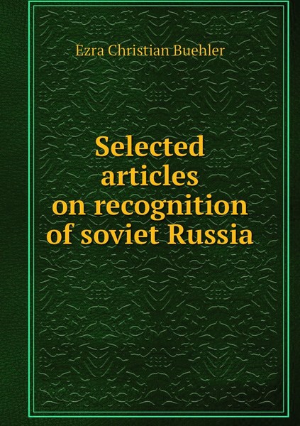 Selected articles on recognition of soviet Russia - купить с доставкой ...
