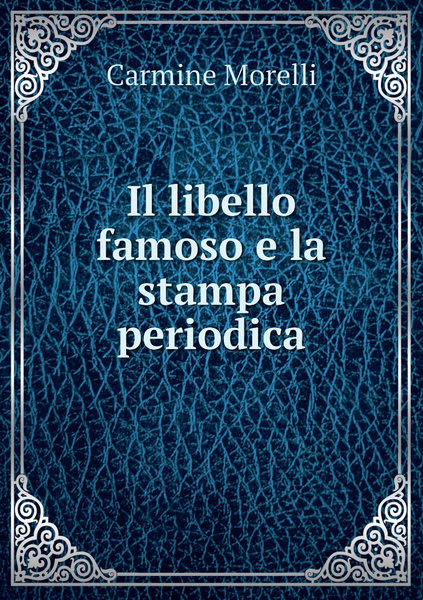 Il libello famoso e la stampa periodica - купить с доставкой по ...