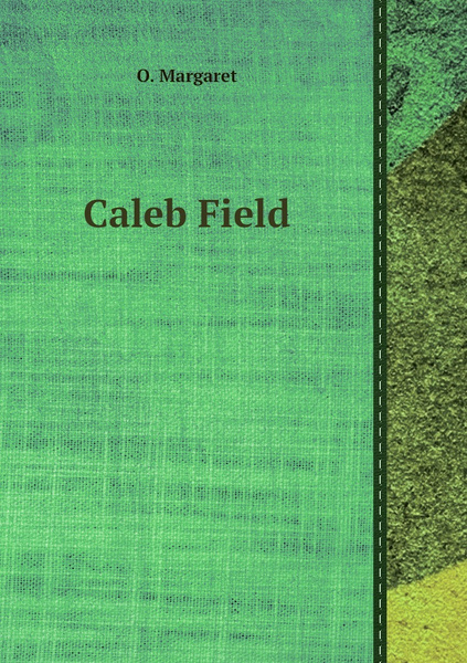 Caleb Field - купить с доставкой по выгодным ценам в интернет-магазине ...