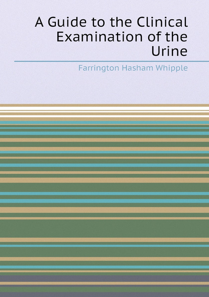 A Guide to the Clinical Examination of the Urine - купить с доставкой ...