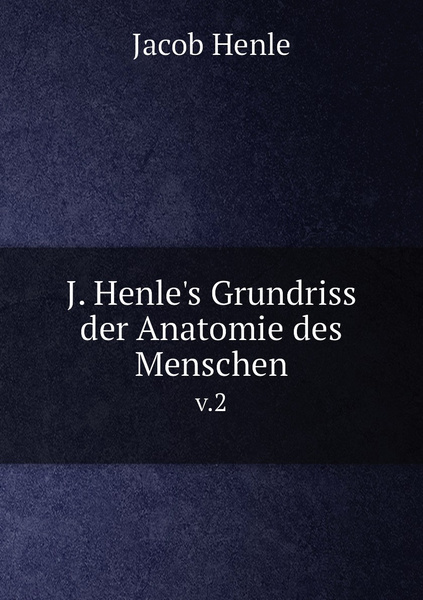 J. Henle's Grundriss der Anatomie des Menschen. v.2 - купить с ...