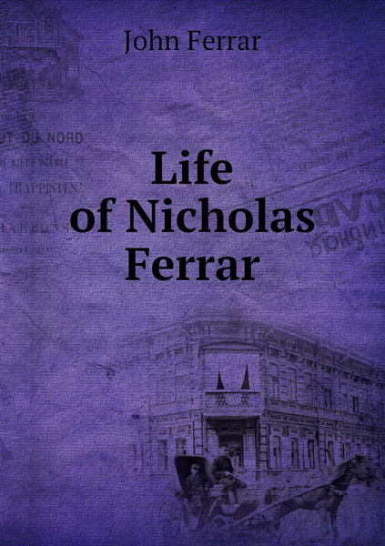 Life of Nicholas Ferrar - купить с доставкой по выгодным ценам в ...