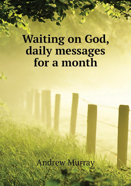 Waiting on God, daily messages for a month - купить с доставкой по ...