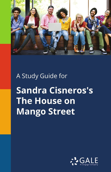 A Study Guide for Sandra Cisneros's The House on Mango Street - купить ...