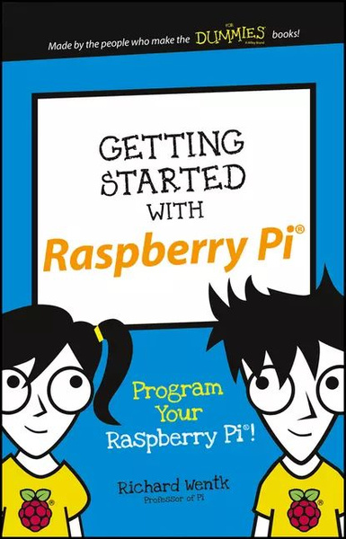 Getting Started With Raspberry Pi Program Your Raspberry Pi Wentk Richard Электронная