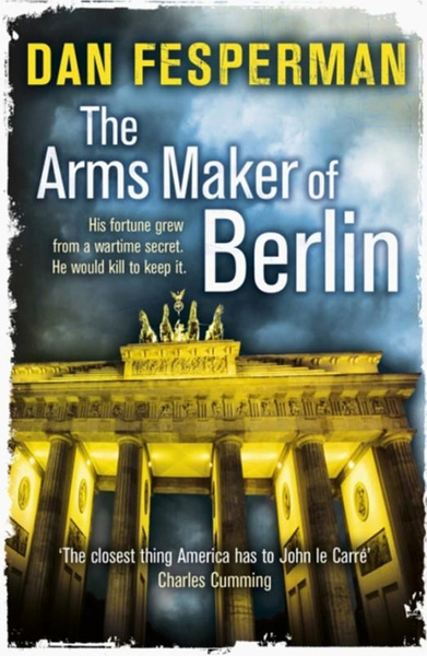The Arms Maker of Berlin | Fesperman Dan - купить с доставкой по ...